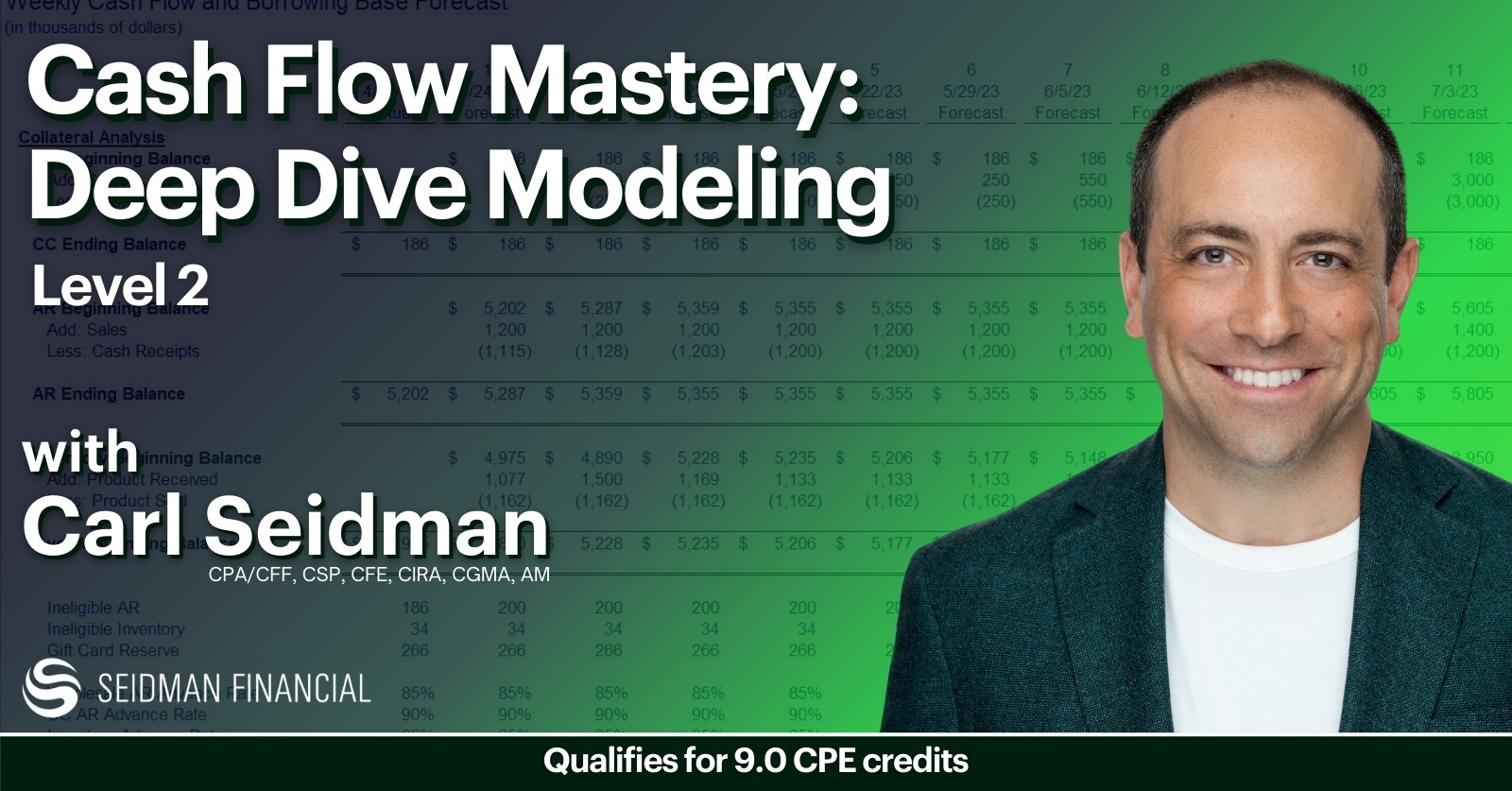 Cash Flow Mastery: Deep Dive Modeling - Level 2 by Carl Seidman CPA, Microsoft MVP on Maven
